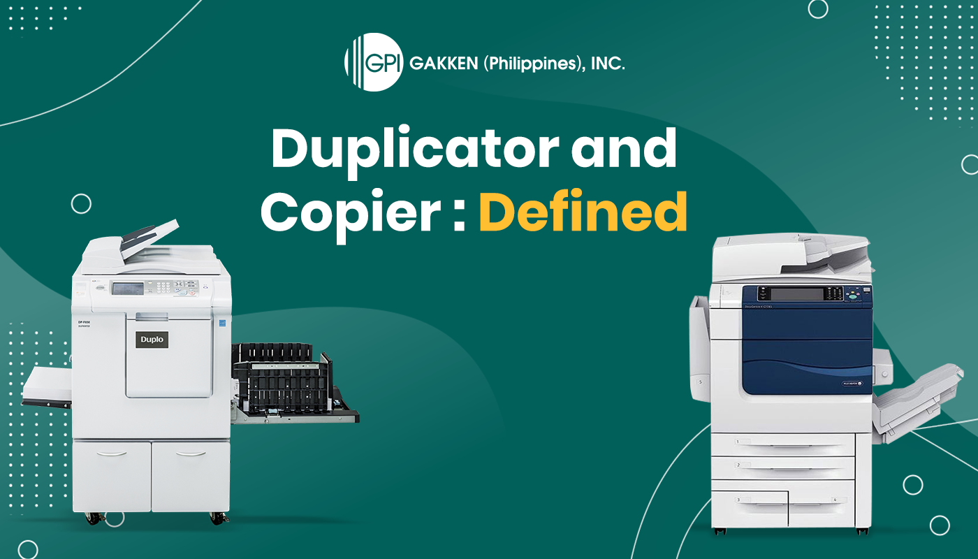 The Differences Between A Duplicator And A Copier Gakken Philippines 